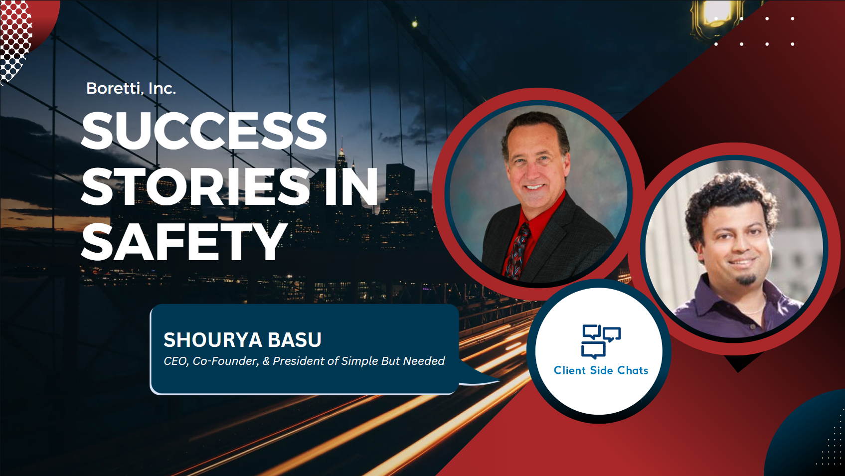 Safety Success Through Tech – Shourya Basu || Client Side Chats - Boretti, Inc.